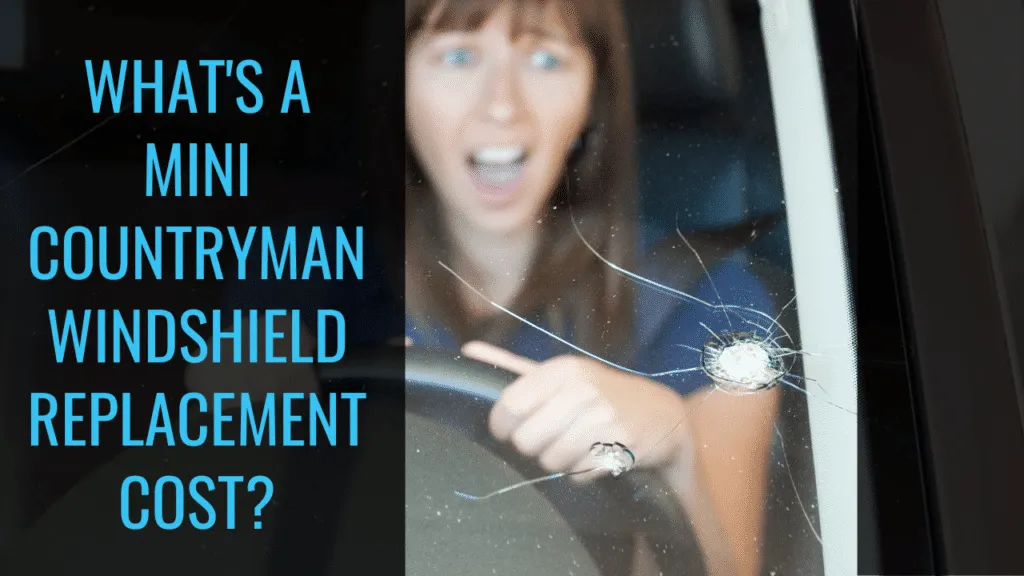 » What’s a Mini Countryman Windshield Cost?